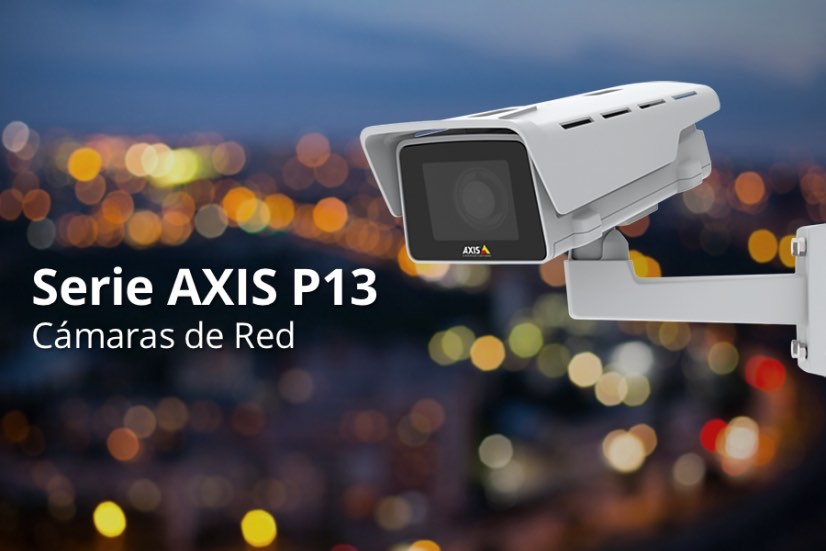Axis P13, una línea de cámaras más completa - InfoSeguridadIT